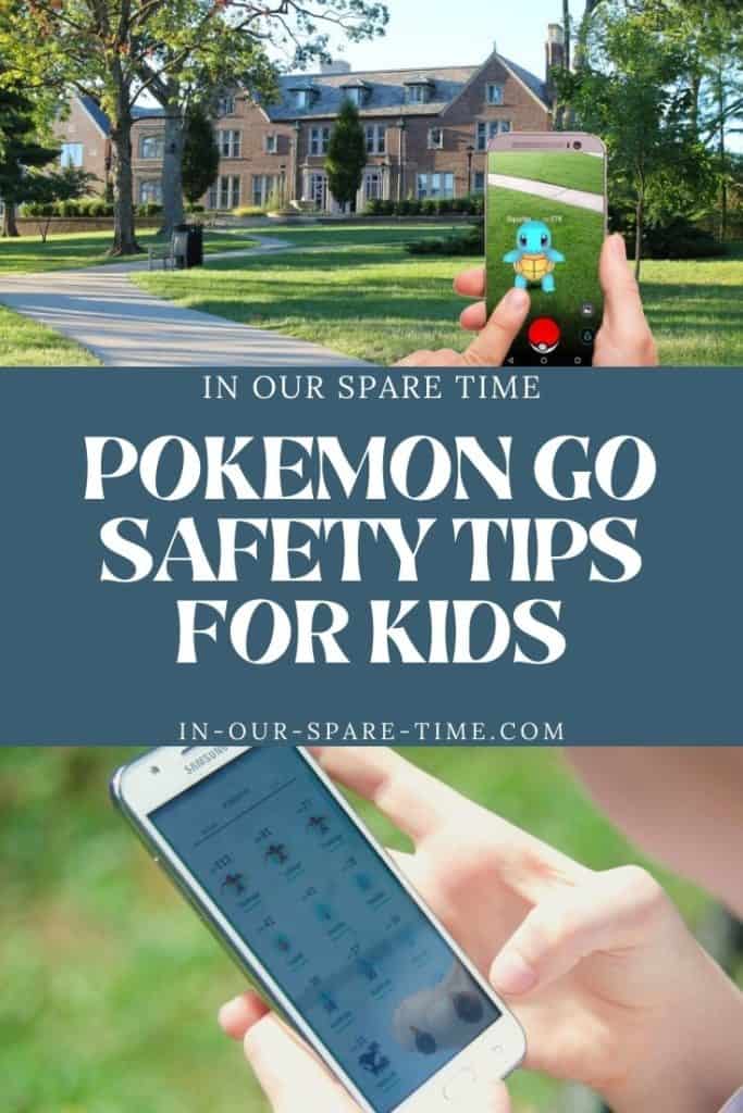 Pokemon Go Safety Tips for Younger Kids - In Our Spare Time