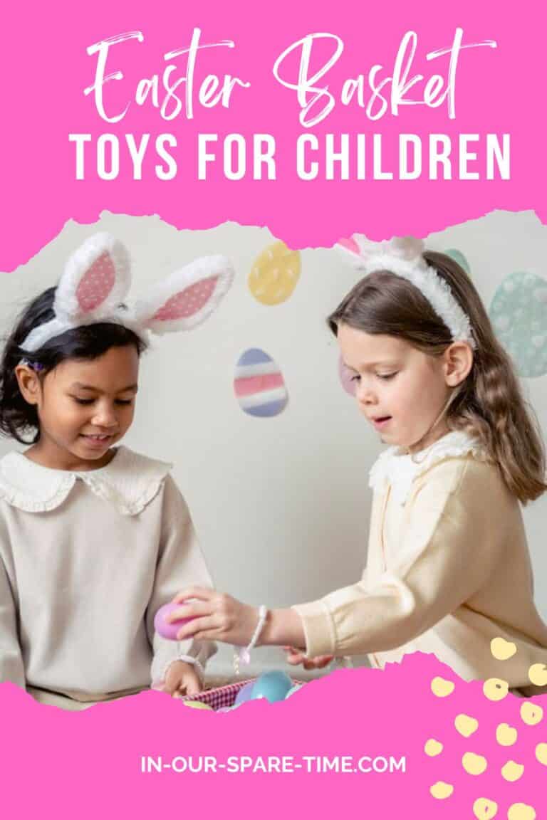 Best Easter Basket Toys - In Our Spare Time